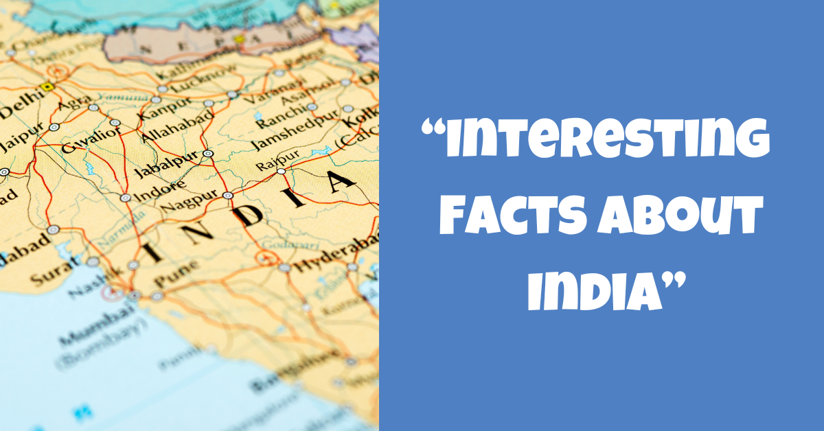24 Amazing facts about India that surprise you